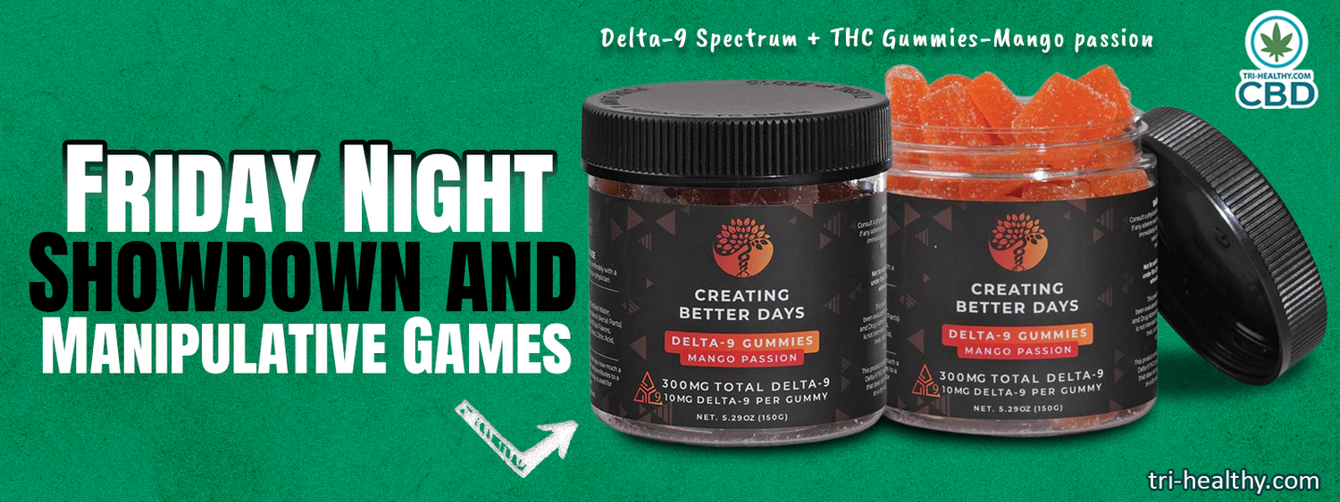 Chapter 5: Friday Night Showdown and MANipulative Games – Tri-Healthy Hemp
